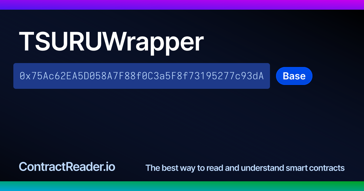 TSURUWrapper — 0x75Ac62EA5D058A7F88f0C3a5F8f73195277c93dA